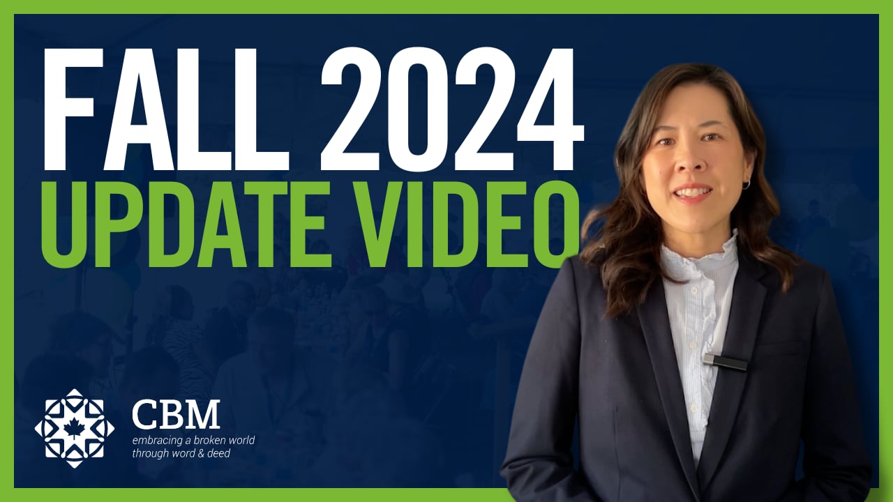 CBM Fall 2024 Update Video - CBM - Canadian Baptist Ministries